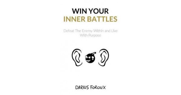 Win Your Inner Battles By Darius Foroux | Learn To Conquer Fear