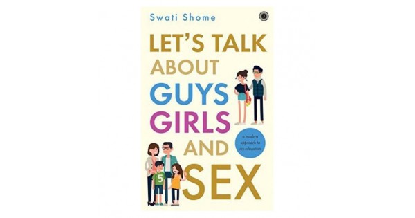 Lets Talk About Guys Girls And Sex By Swati Shome Buy Book Online